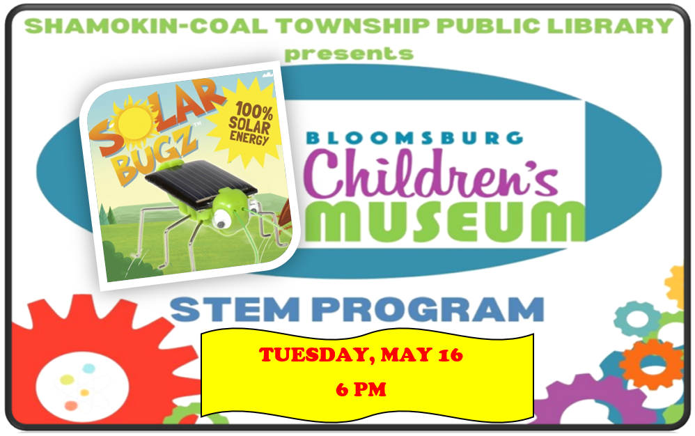 Upcoming STEM Program – Shamokin-Coal Township Public Library