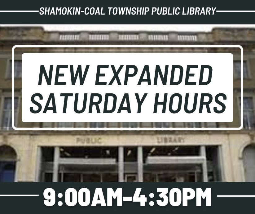 New Expanded Saturday Hours – Shamokin-Coal Township Public Library